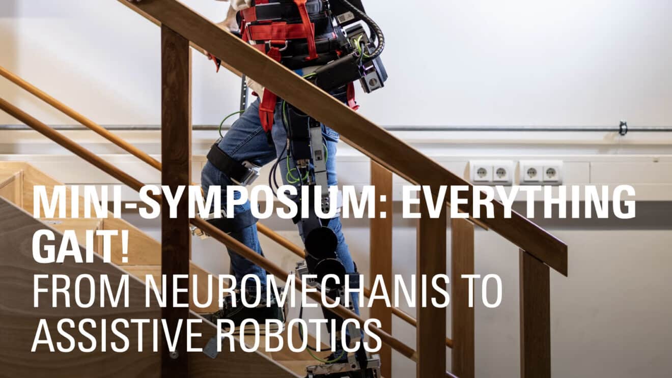 MINI-SYMPOSIUM: EVERYTHING GAIT! FROM NEUROMECHANIS TO ASSISTIVE ROBOTICS - Exoskeleton Report