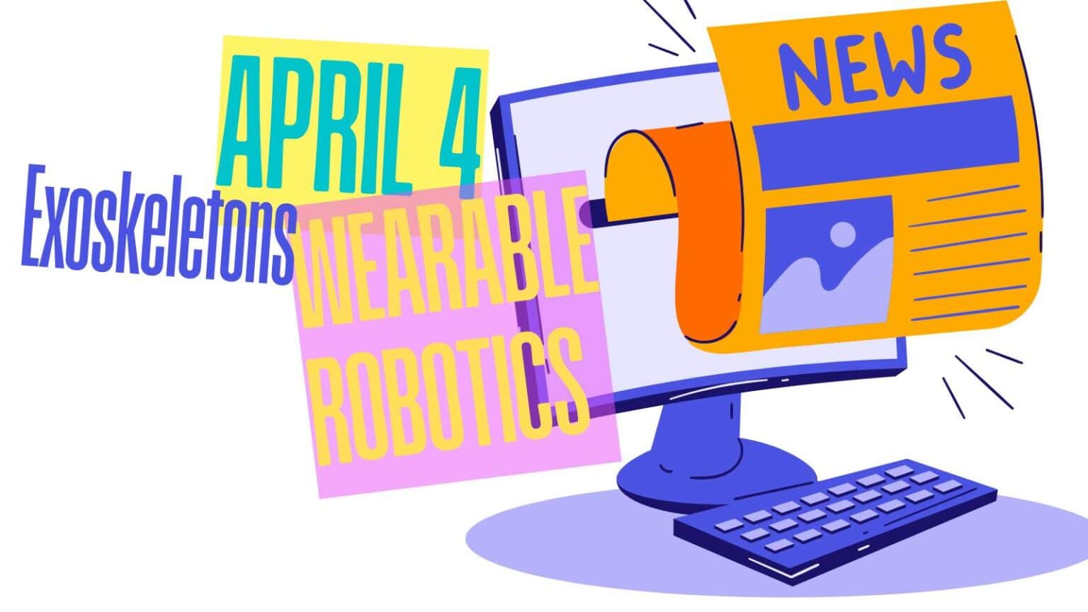 Exoskeleton News, April 4 2026 - Week 14: RoboCT Unvails GoGo-H and ...